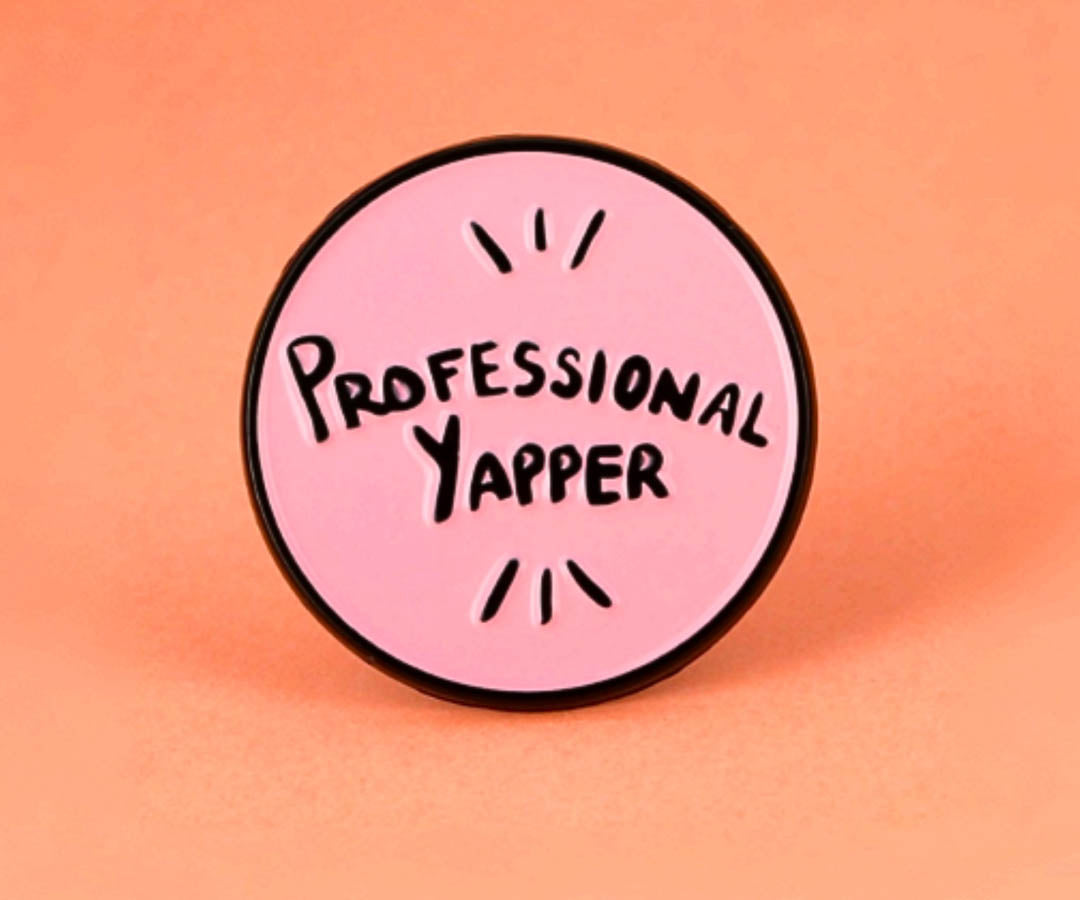 Professional Yapper Enamel Pin – The Fat Whale Gifts & Decor